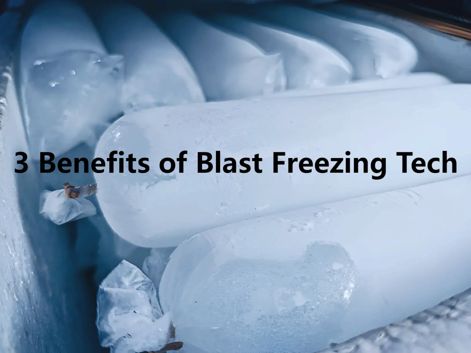 3 Benefits of Blast Freezing Tech